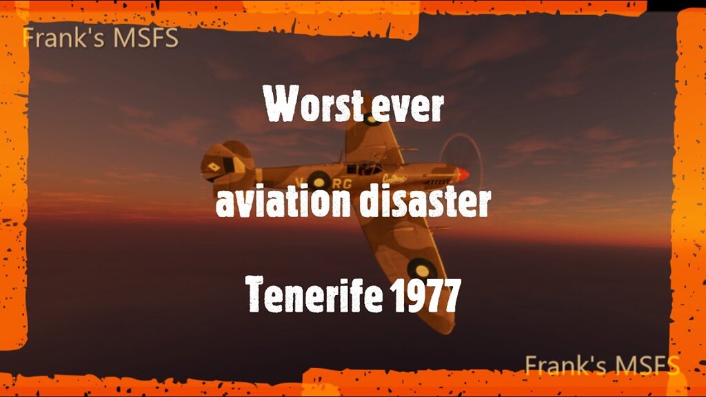 Worst Ever Aviation Disaster, Tenerife, 1977 - Microsoft Flight ...
