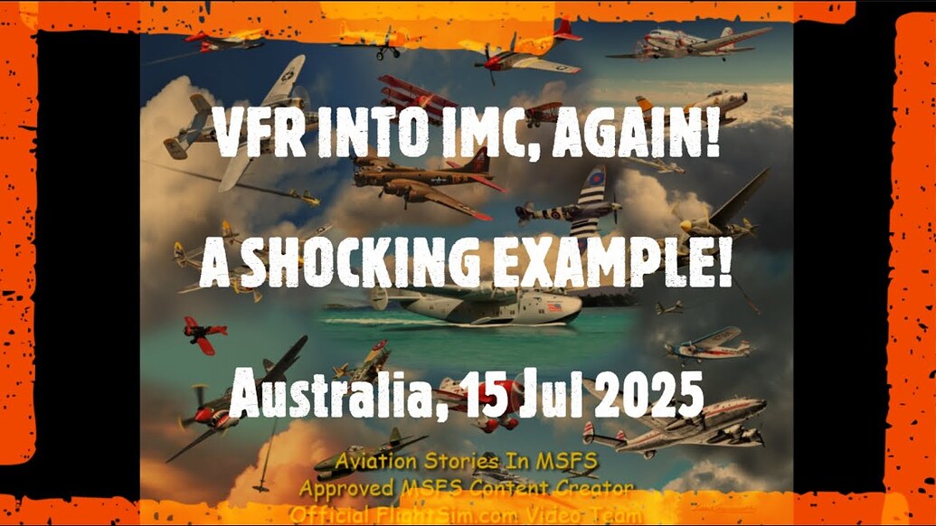 Shocking VFR into IMC, again! Australia, 15 Jul 2025 (MSFS) - Microsoft ...